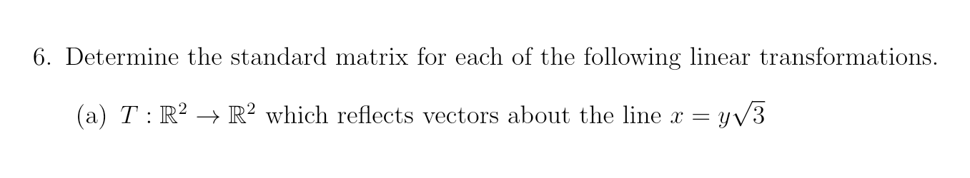 Solved 6. Determine the standard matrix for each of the | Chegg.com
