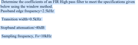 Solved Determine the coefficients of an FIR High pass filter | Chegg.com