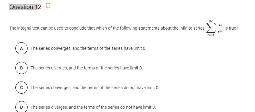 Solved Question 12 A The integral test can be used to | Chegg.com