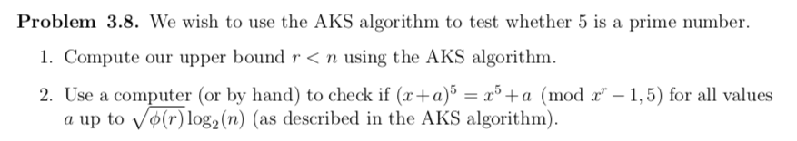 Problem 38 We Wish To Use The Aks Algorithm To Test 9858