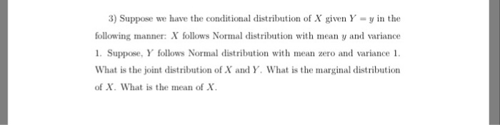 Solved 3) Suppose we have the conditional distribution of X | Chegg.com
