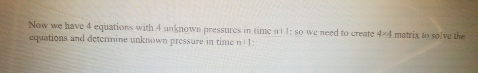 Solved Now we have 4 equations with 4 unknown pressures in | Chegg.com