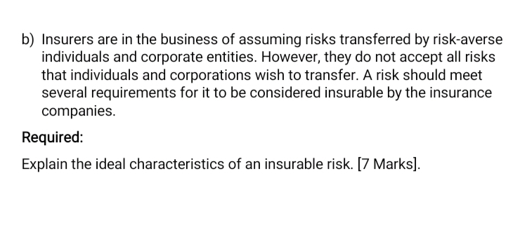 Solved b) Insurers are in the business of assuming risks | Chegg.com