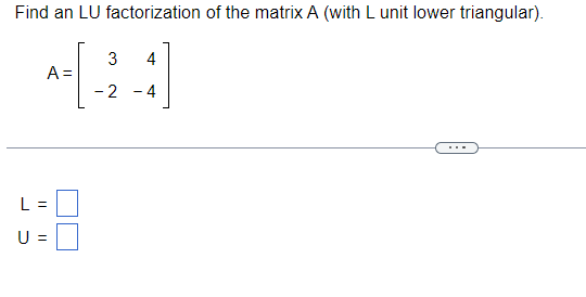 Solved Find an LU factorization of the matrix A (with L unit | Chegg.com