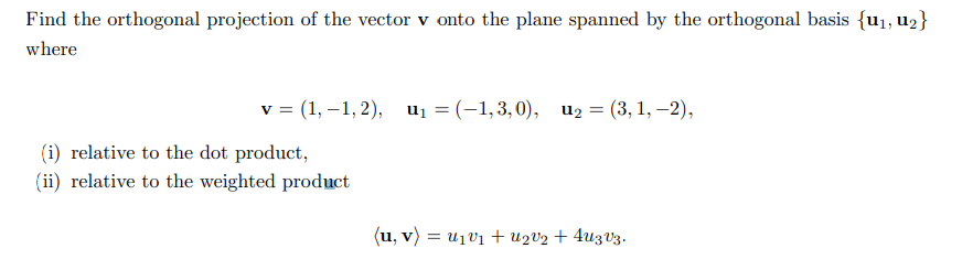 Solved Find the orthogonal projection of the vector v onto | Chegg.com