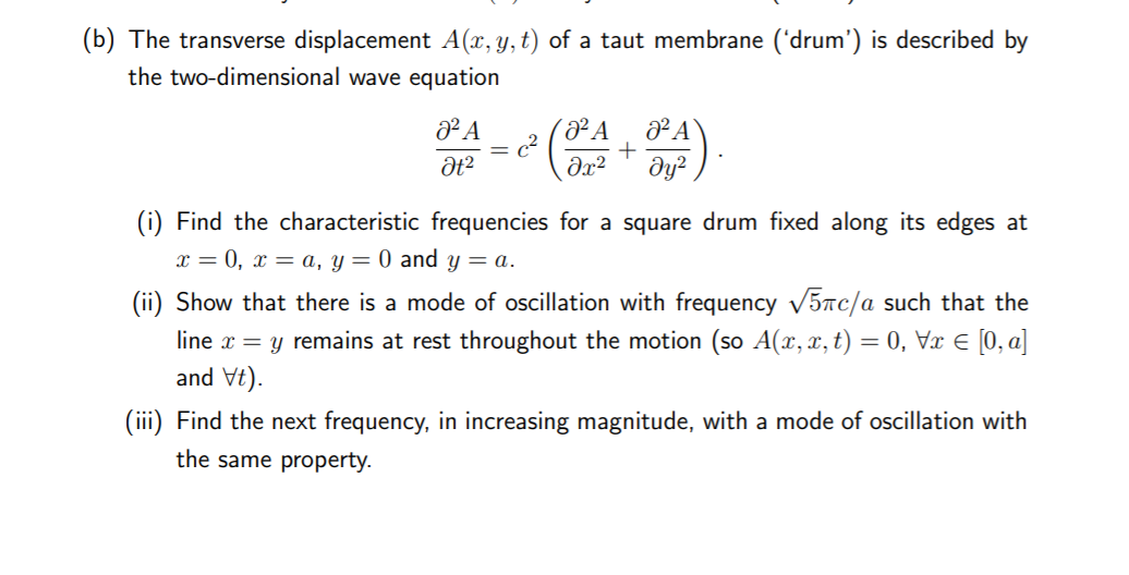 (b) The transverse displacement A(x, y, t) of a taut | Chegg.com
