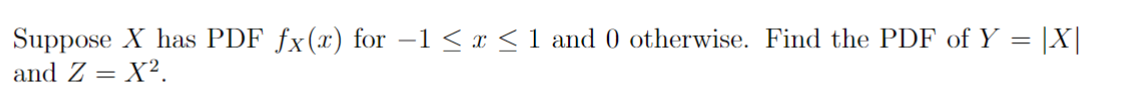 Solved Suppose X has PDF fX(x) for −1≤x≤1 and 0 otherwise. | Chegg.com
