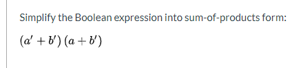 Solved Simplify the Boolean expression into sum-of-products | Chegg.com