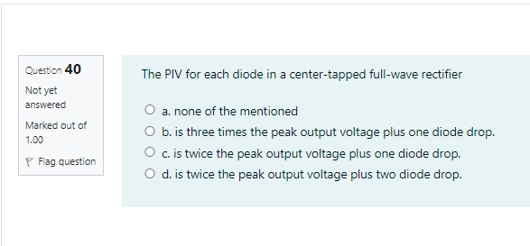 Solved The PIV for each diode in a center-tapped full-wave | Chegg.com