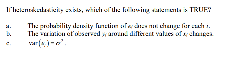 Solved If heteroskedasticity exists, which of the following | Chegg.com