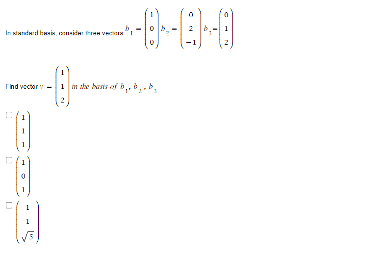 Solved In standard basis, consider three vectors | Chegg.com