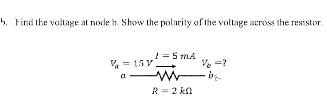 Solved h. ﻿Find the voltage at node b. ﻿Show the polarity of | Chegg.com