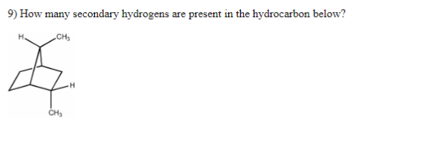 Solved 9) How many secondary hydrogens are present in the | Chegg.com