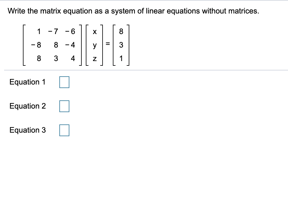 Solved Write the matrix equation as a system of linear | Chegg.com