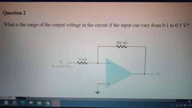 Solved Question 2 What is the range of the output voltage in | Chegg.com