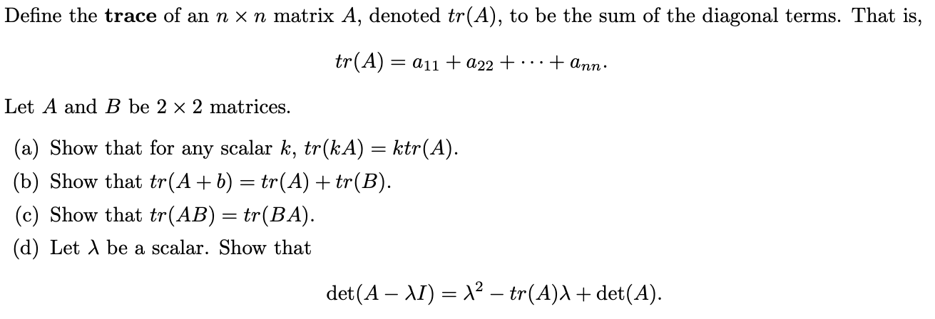Solved Define the trace of an n x n matrix A, denoted tr(A), | Chegg.com