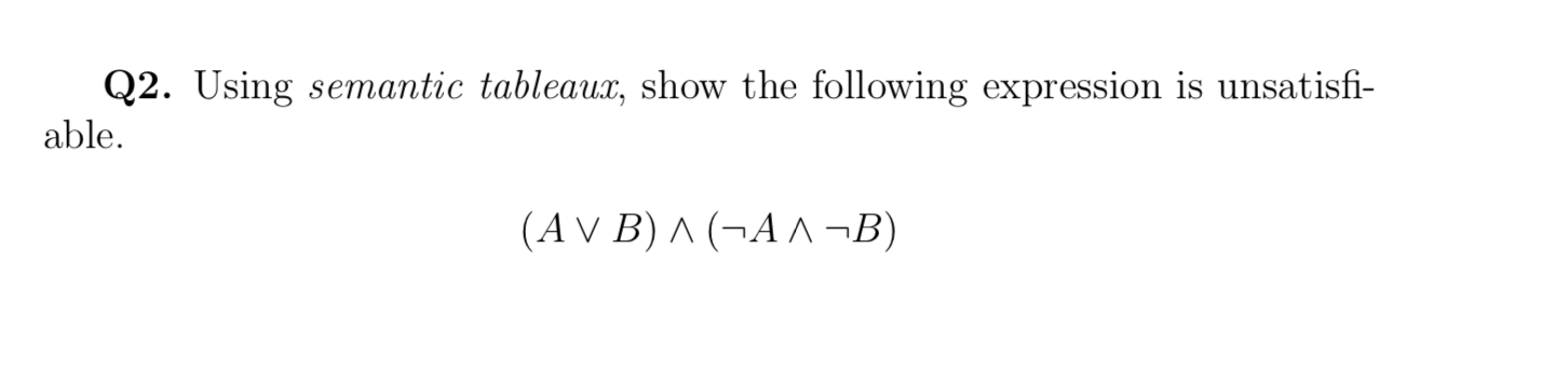 Solved Q2. Using semantic tableaux, show the following | Chegg.com