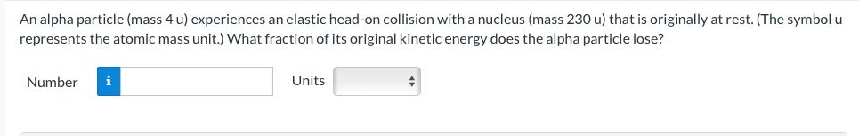 Solved An alpha particle (mass 4u ) experiences an elastic | Chegg.com