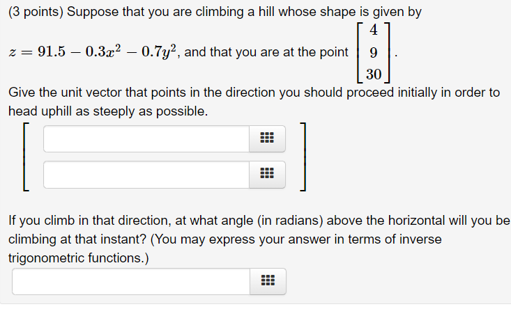 Solved (3 points) Suppose that you are climbing a hill whose | Chegg.com