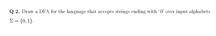 Solved Q2. Draw a DFA for the language that accepts strings | Chegg.com | Chegg.com