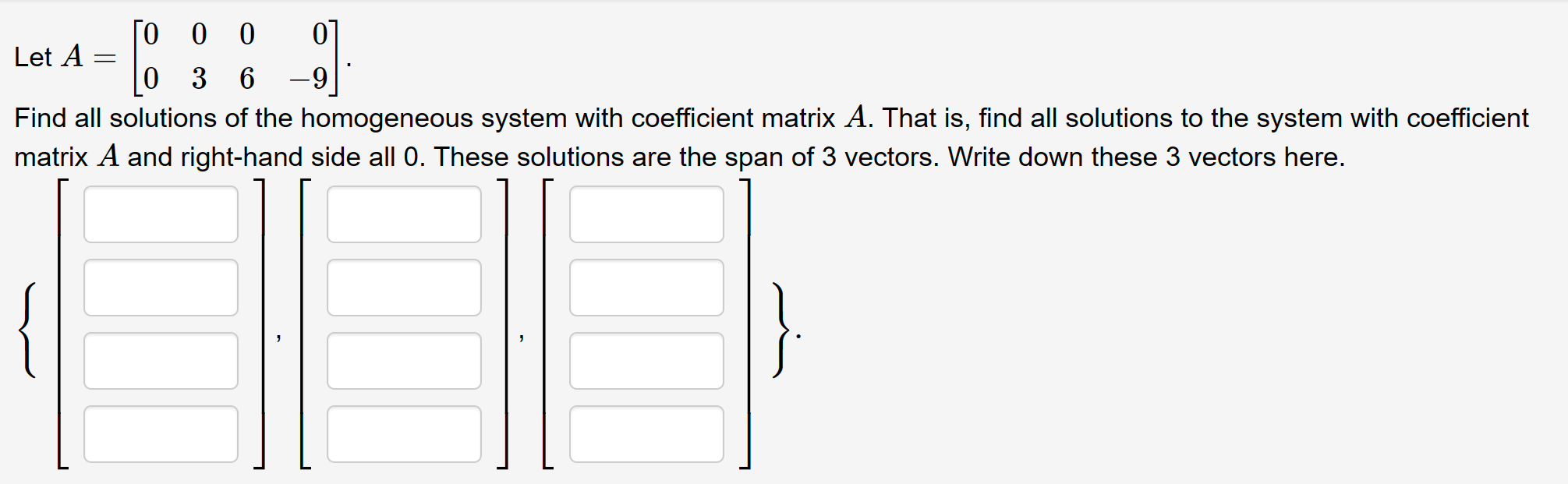 Solved Let A=[0003060−9]. Find all solutions of the | Chegg.com