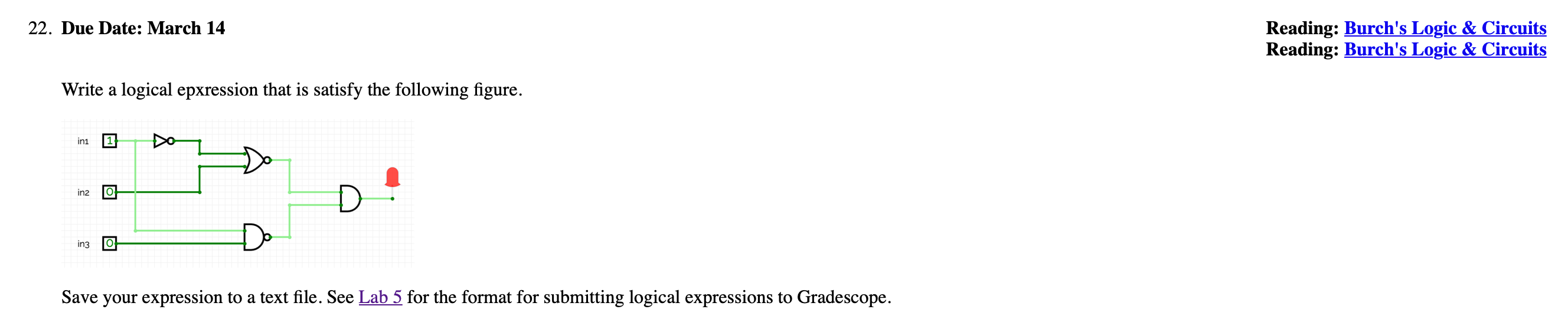 Solved Due Date: March 14 Reading: Burch's Logic \& Circuits | Chegg.com Solved Due Date: March 14 Reading: Burch's Logic \& Circuits | Chegg.com