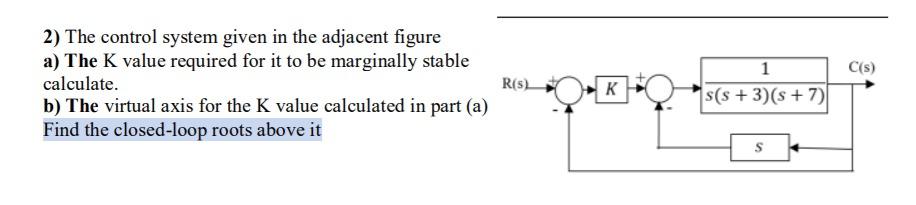 Solved 1 C(s) 2) The control system given in the adjacent | Chegg.com
