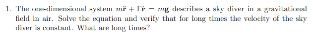 Solved 1. The one-dimensional system mr¨+Γr˙=m g describes a | Chegg.com