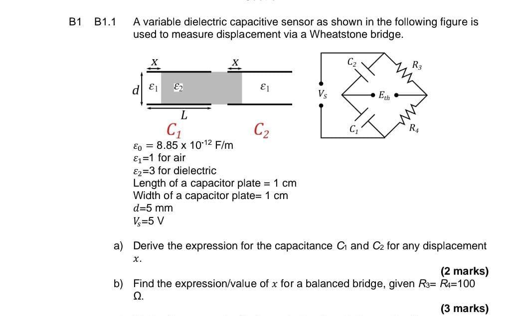 Solved B1 B1.1 A variable dielectric capacitive sensor as | Chegg.com