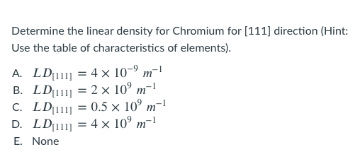 Solved Determine the linear density for Chromium for [111] | Chegg.com