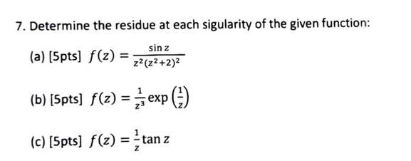 Solved 7. Determine the residue at each sigularity of the | Chegg.com