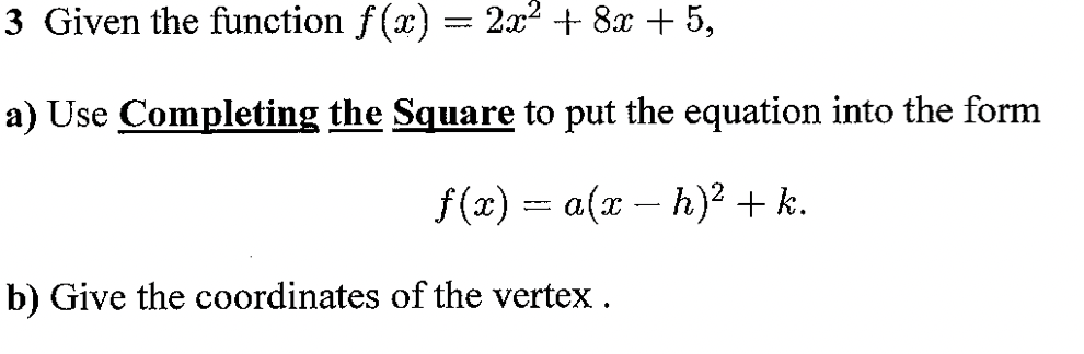 Solved 3 Given the function f(x)=2x2+8x+5 a) Use Completing | Chegg.com