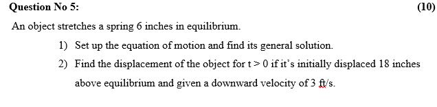 Solved Question No 5: (10) An object stretches a spring 6 | Chegg.com