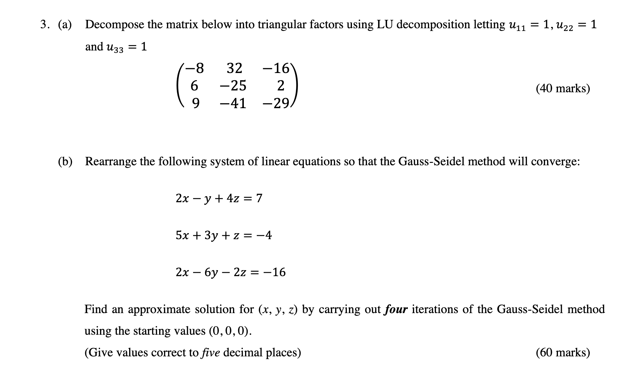 Solved (a) ﻿Decompose the matrix below into triangular | Chegg.com