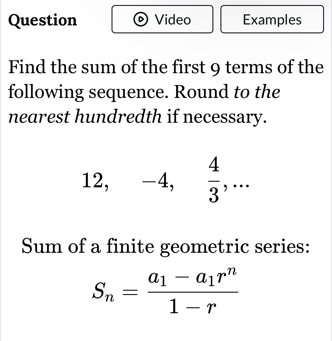 Solved QuestionFind the sum of the first 9 ﻿terms of | Chegg.com