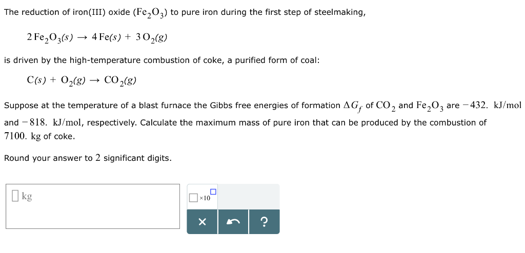 Solved The reduction of iron(III) oxide (Fe203) to pure iron | Chegg.com