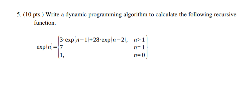 Solved 5. (10 pts.) Write a dynamic programming algorithm to | Chegg.com