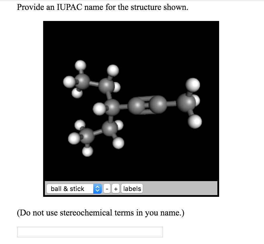 Solved Provide an IUPAC name for the structure shown. ball & | Chegg.com