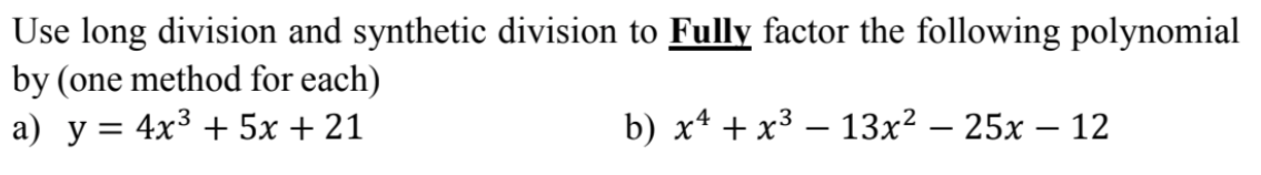 Solved Use long division and synthetic division to Fully | Chegg.com
