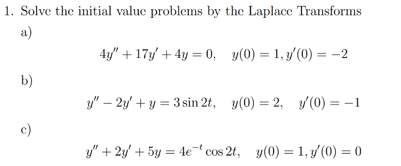 Solved Solve the initial value problems by ﻿the Laplace | Chegg.com