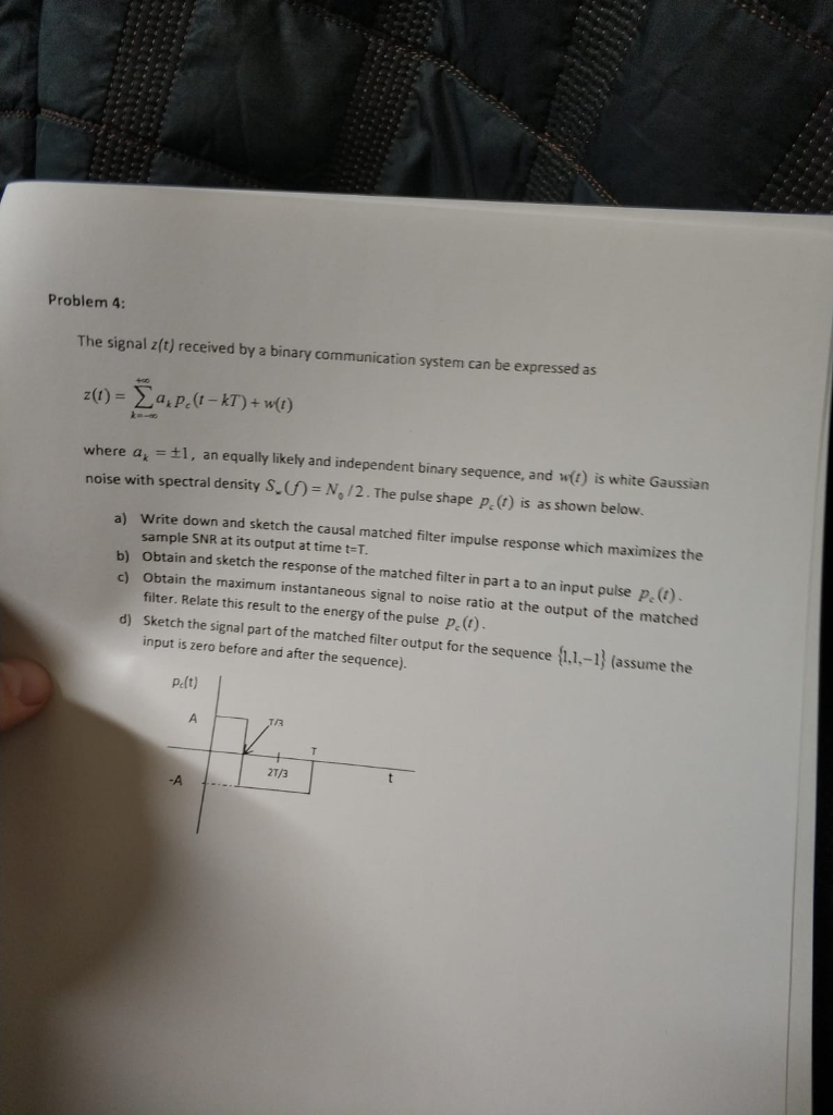 Problem 4: The signal z(t) received by a binary | Chegg.com
