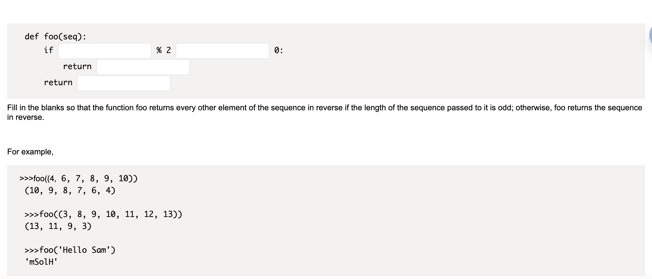 Solved def foo(seq): if % 2 0: return return Fill in the | Chegg.com