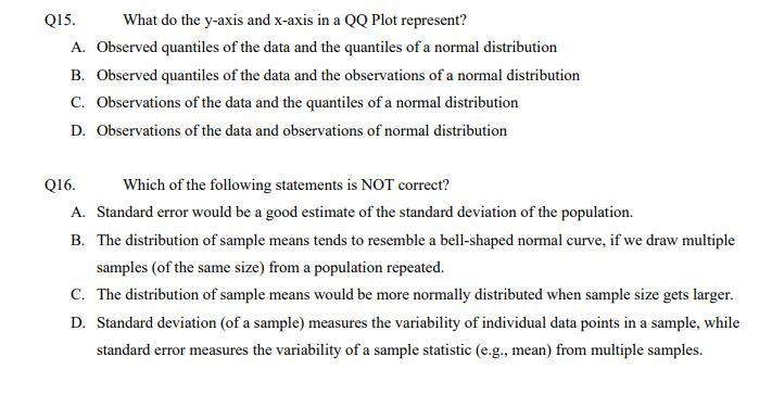 Solved Q15. What do the y-axis and x-axis in a QQ Plot | Chegg.com