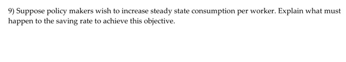Solved Suppose policy makers wish to increase steady state | Chegg.com
