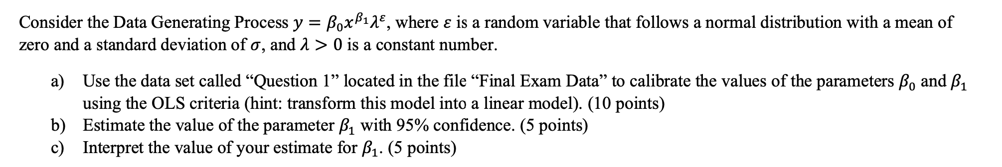 Solved Consider the Data Generating Process y=β0xβ1λε, where | Chegg.com