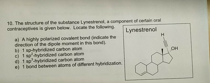 Solved 10. The structure of the substance Lynestrenol, a | Chegg.com