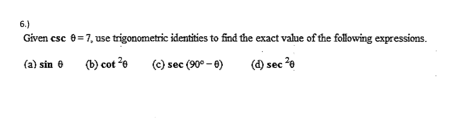 Solved 6.) Given cscθ=7, use trigonometric identities to | Chegg.com