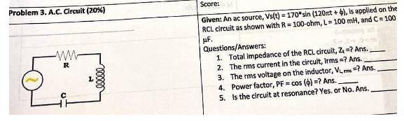 Solved Problem 3. A.C. Circuit (20\%) Score: Given: An ac | Chegg.com