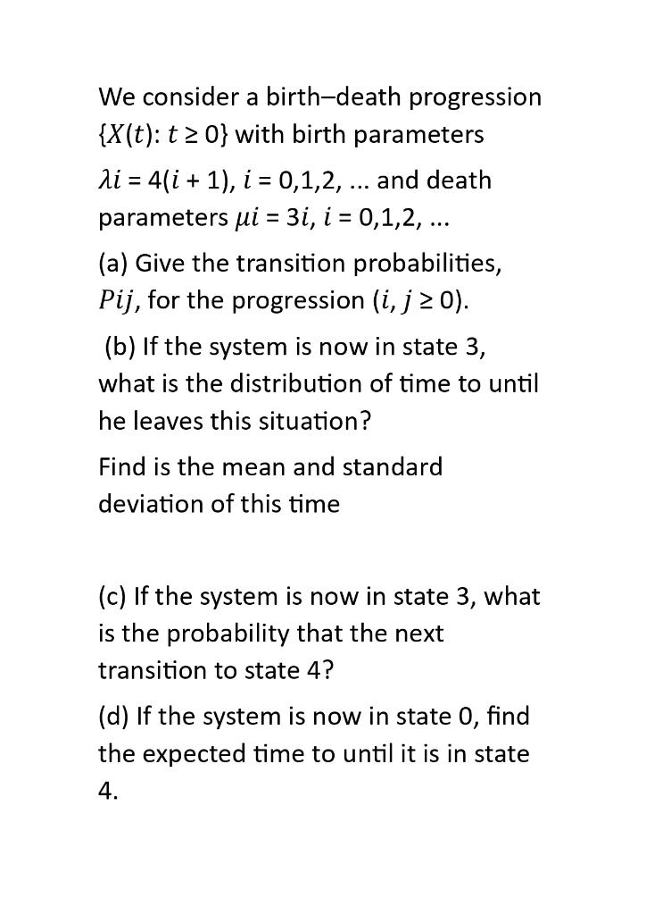 Solved We consider a birth-death progression {X(t):t≥0} with | Chegg.com