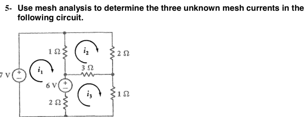 Solved 5- Use mesh analysis to determine the three unknown | Chegg.com